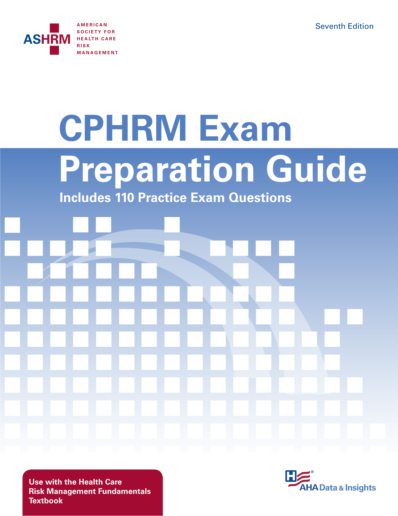 ASHRM CPHRM Exam Preparation Guide, 7th Edition